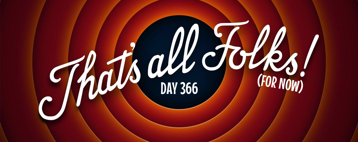 Day 366 - That's All Folks (for now) - Undercover Big Year