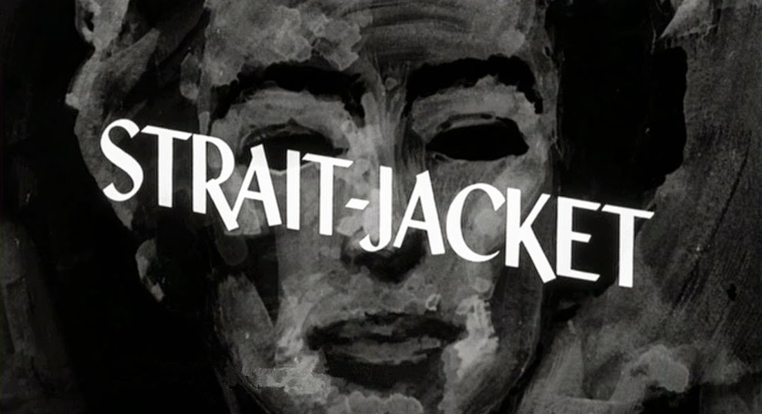 DREAMS ARE WHAT LE CINEMA IS FOR...: STRAIT-JACKET 1964