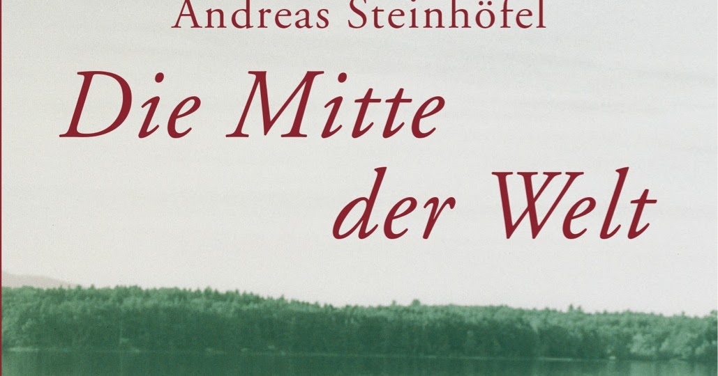 Bookish Adventurer: "Die Mitte der Welt" - Rezension