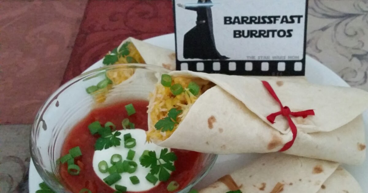 Barriss Offee Breakfast Burritos - Star Wars Theme National Burrito Day ...