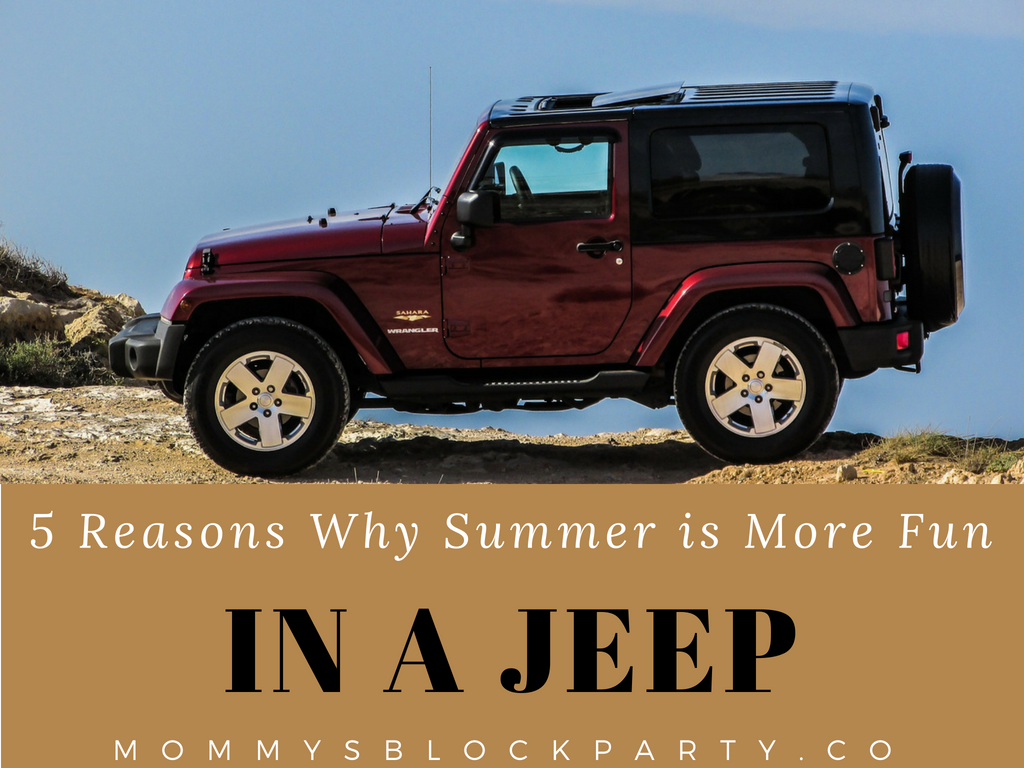 5 Reasons Why Summer is More Fun in a JEEP - Mommy's Block Party