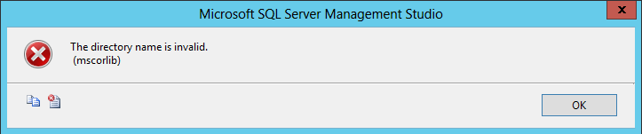 THE DIRECTORY NAME IS INVALID(mscorlib) ~ SQL SERVER