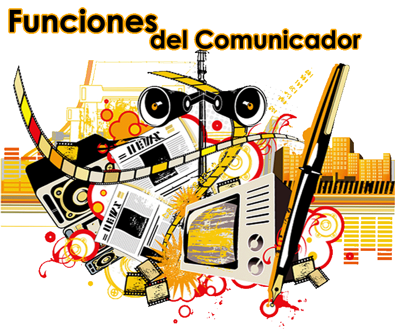 The Communicators Blog: FUNCIONES DEL COMUNICADOR
