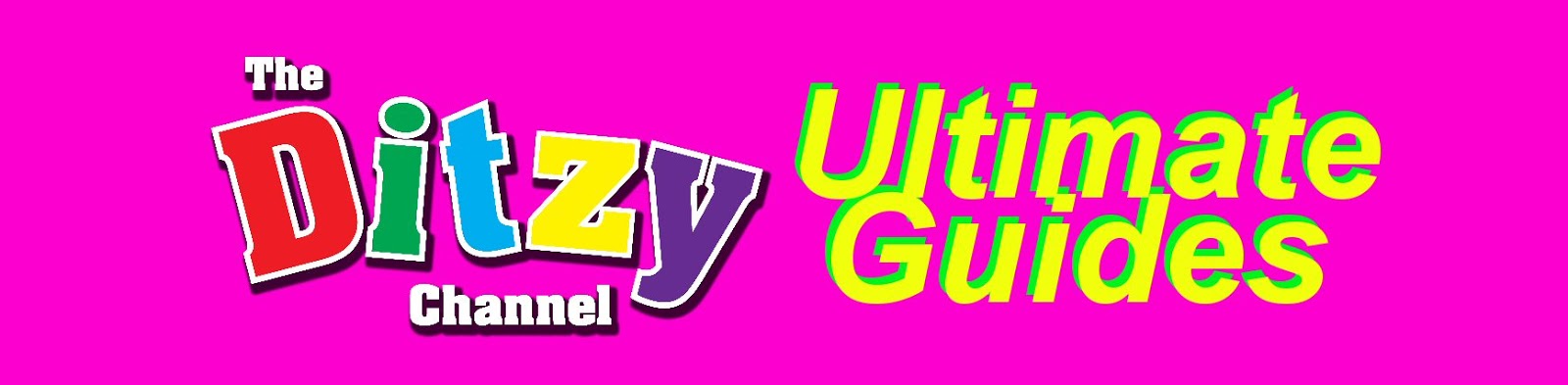 The Ditzy Channel Family Blog: The Ditzy Channel's Ultimate Guide to ...