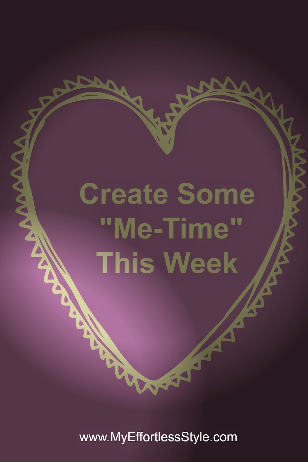 My Effortless Style: Creating "Me-Time"