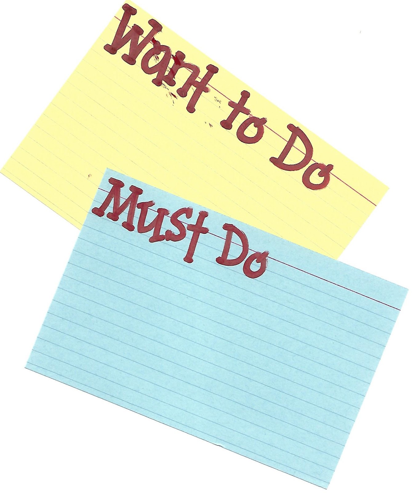 The "Must Do" Rather Than the "Want To Do" List