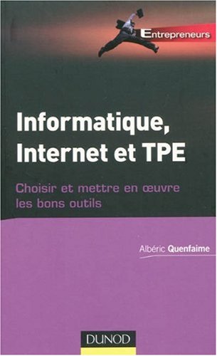 livre:Informatique, Internet et TPE : Choisir et mettre en oeuvre les ...