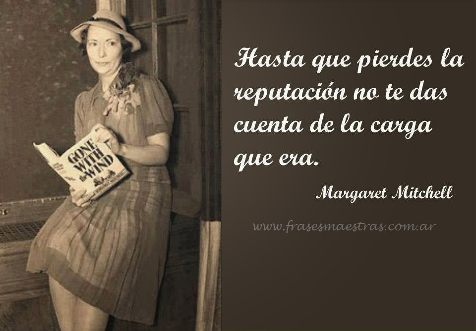 Frases Célebres: La Reputación - Margaret Mitchell