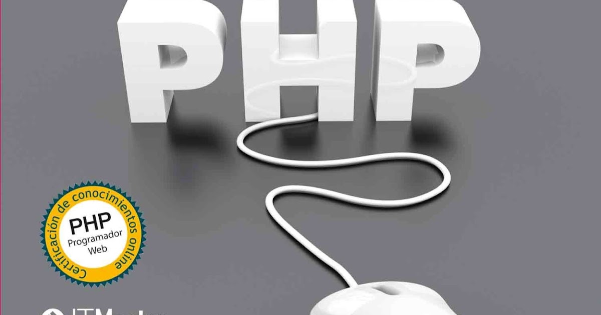 El Gran Libro de PHP: Creación de Páginas Web Dinámicas (2º Edición) | Descargar libros gratis