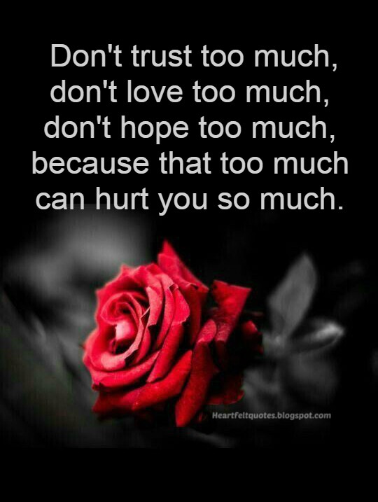 Don't love too much | Heartfelt Love And Life Quotes