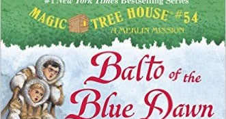 KISS THE BOOK: Balto of the Blue Dawn (Magic Treehouse #54) by Mary ...