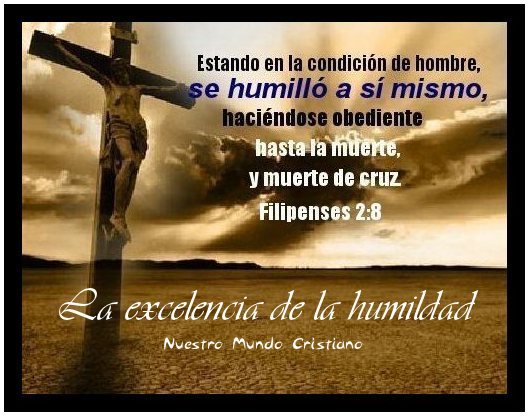 Nuestro Mundo Cristiano: La excelencia de la humildad