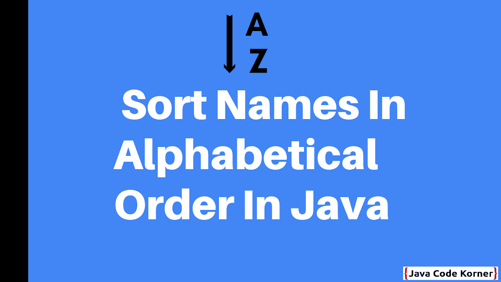 Sort Names In Alphabetical Order In Java Java Code Korner Sort Names In Alphabetical Order In Java Java Code Korner
