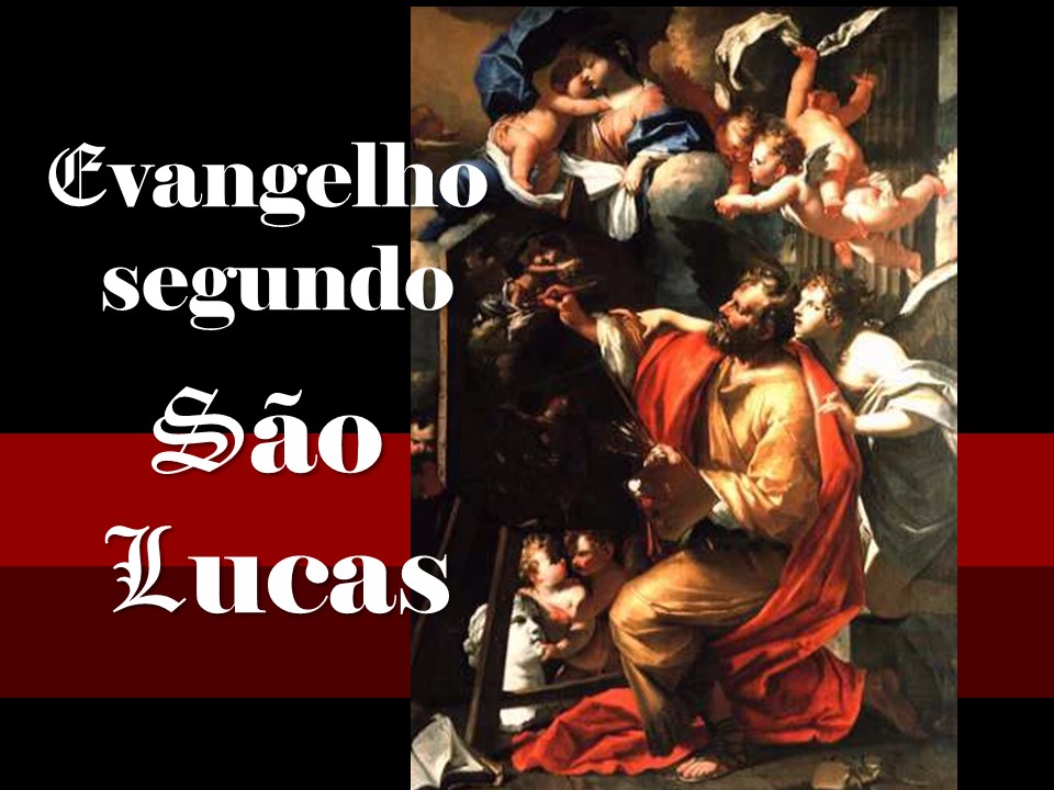 Arte, Liturgia & Espiritualidade: Evangelho segundo São Lucas - I