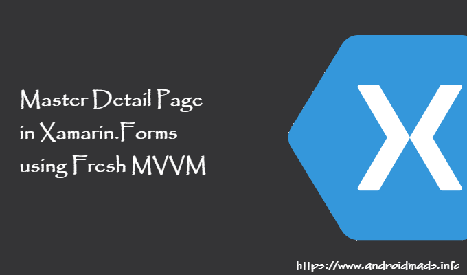 Custom Master Detail Page in Xamarin.Forms using Fresh MVVM