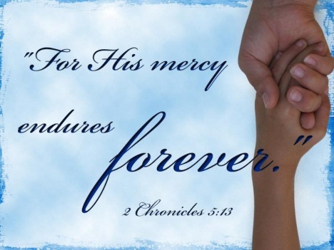Little Talks with Jesus: His Mercies Endure Forever (2 Chronicles 5:13)