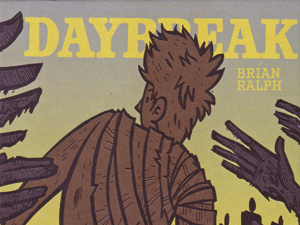 Review: Daybreak by Brian Ralph ~ Graphic Eye