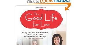 The Good Life for Less Review | Frugal Follies