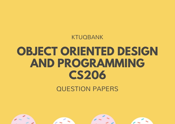 Object Oriented Design And Programming Cs206 Question Papers 2015 Batch Ktuqbank