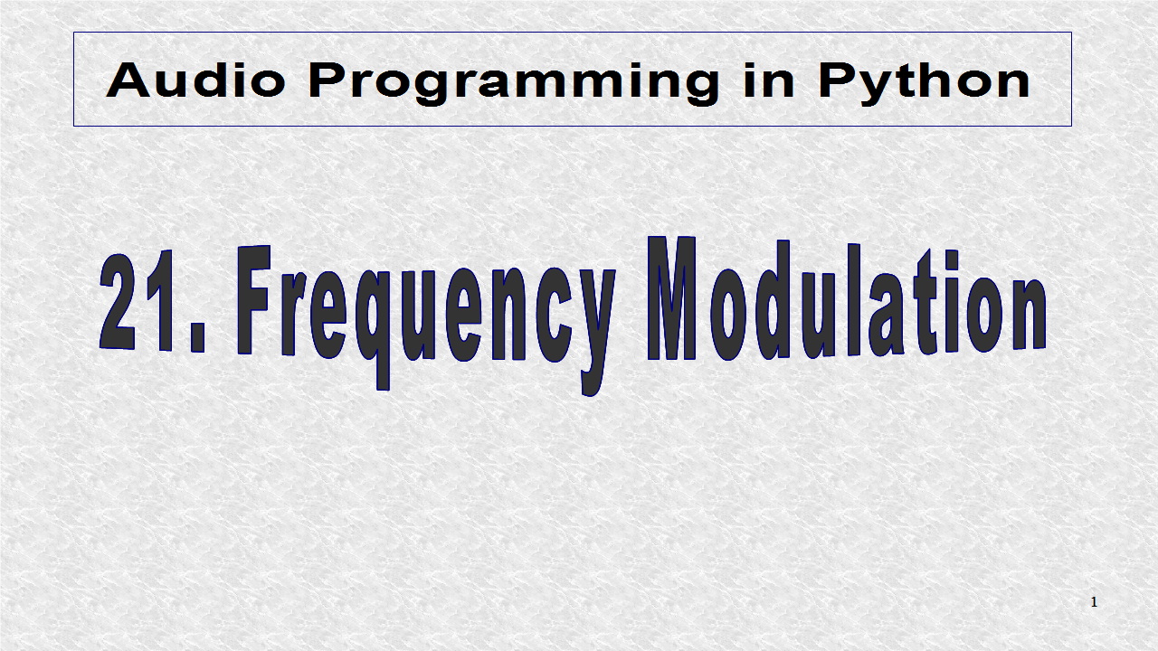Audio Programming In Python: 21. Frequency Modulation