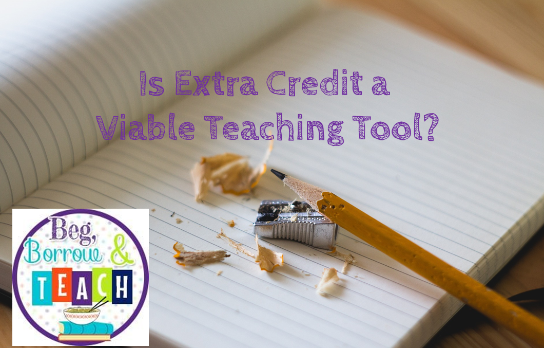 Beg, Borrow, and Teach!: Is Extra Credit a Viable Teaching Tool?
