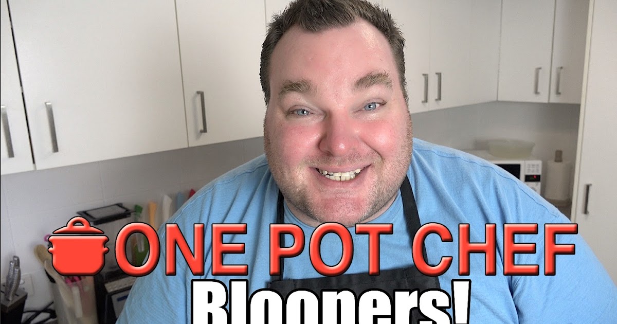 The One Pot Chef Show: One Pot Chef Bloopers!