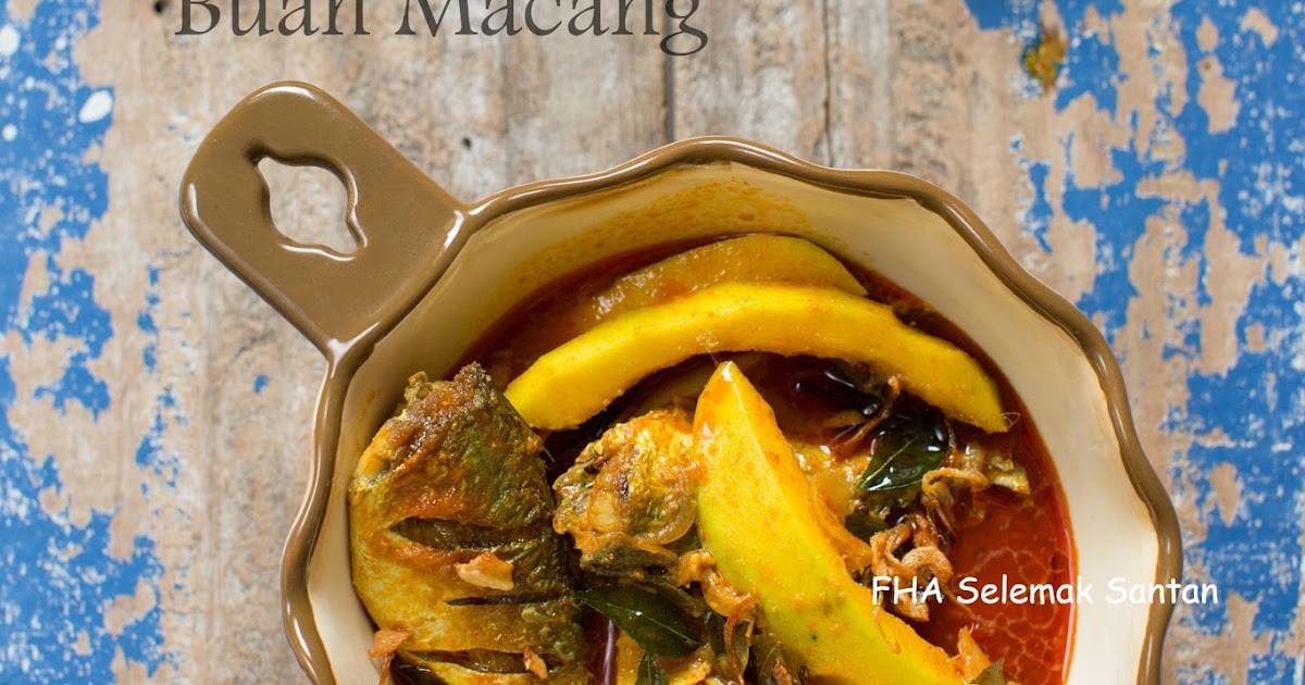 KARI KEMBONG BUAH MACANG .. Lauk berbuka lagi - FHA Selemak Santan