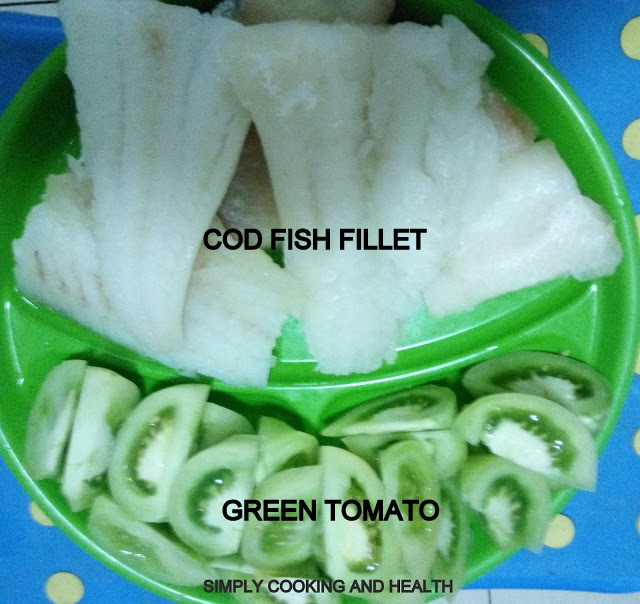 Simply Cooking and Health: Cod fish gravy with unripe tomato