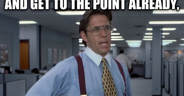 607: Get to the Point Already! (12 of 30)