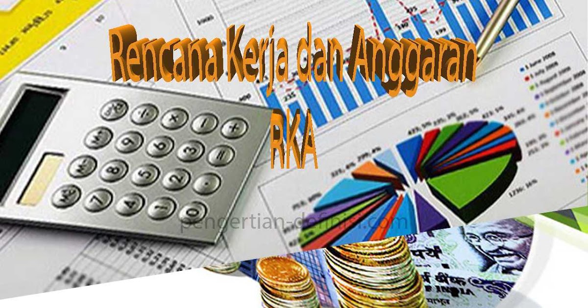 Pengertian Rencana Kerja dan Anggaran (RKA) SKPD