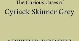 Mysteries, Short and Sweet: The Curious Cases of Cyriack Skinner Grey ...