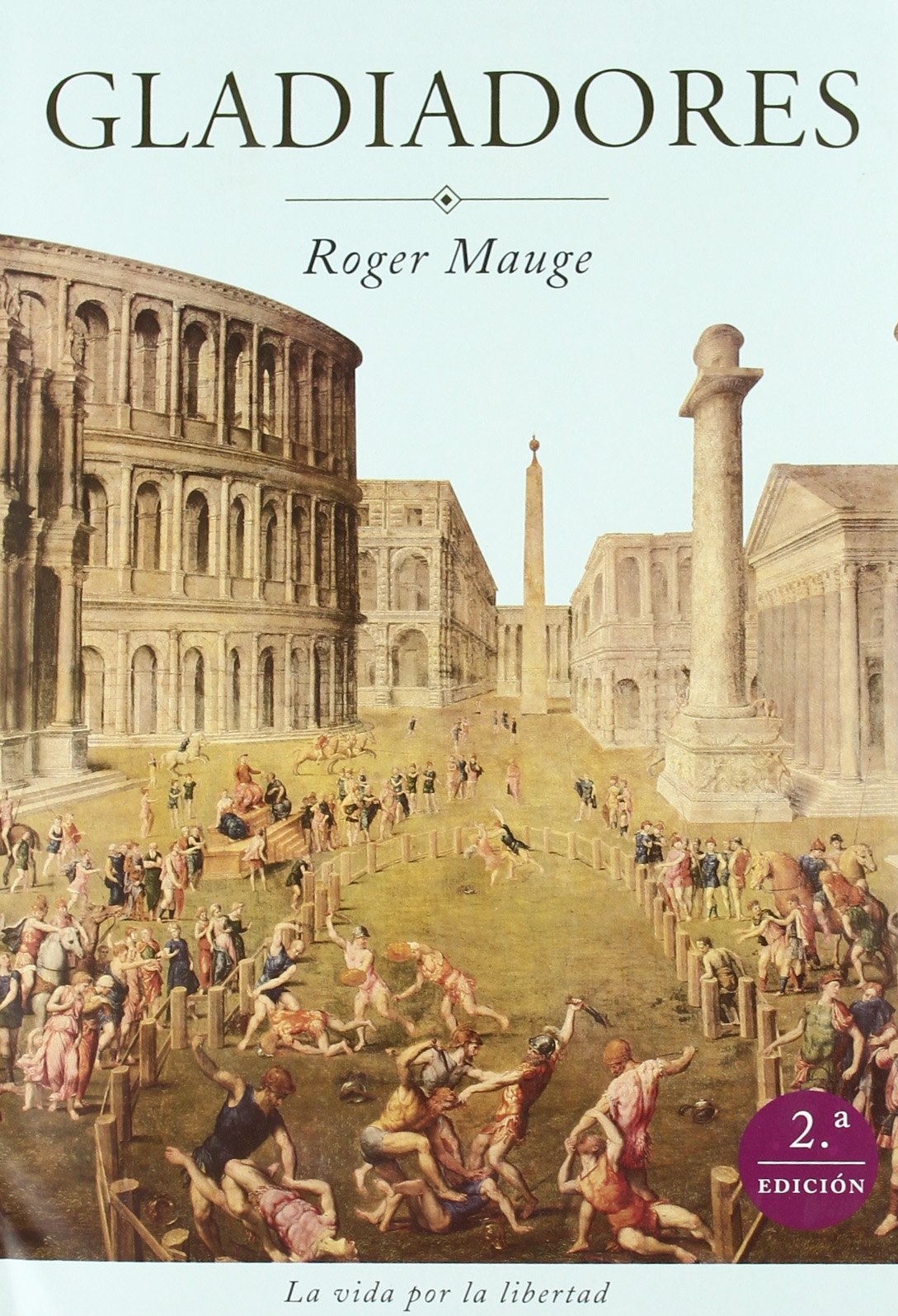 LA BIBLIOTECA VIRTUAL DE XAVIER VALDERAS: GLADIADORES, por Roger Mauge