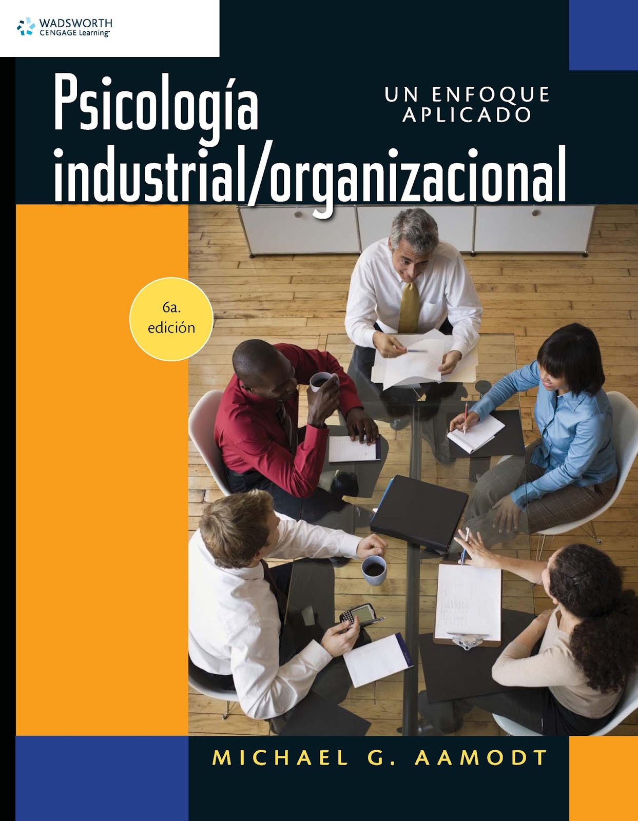 Psicología industrial organizacional, 6ta. Edición - Michael G. Aamodt ...