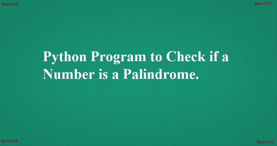 Python Program To Check If A Number Is A Palindrome Program