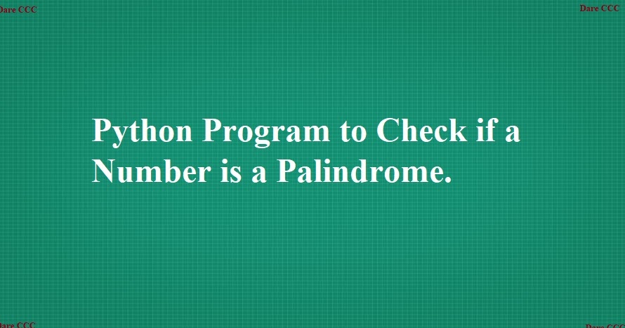 Python Program to Check if a Number is a Palindrome - Program