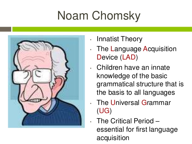 Once upon a time: Noam Chomsky - Language Acquisition.