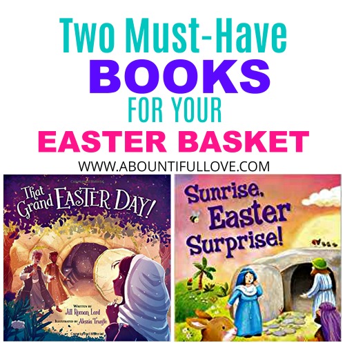 Two Must Have Books for Your Easter Basket - A Bountiful Love