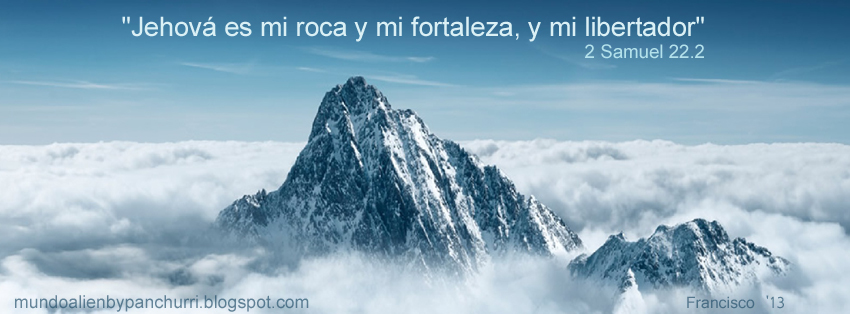 TEOLOGÍA DE MENOS A MAS: JEHOVA ES MI ROCA Y MI FORTALEZA Y MI LIBERTADOR