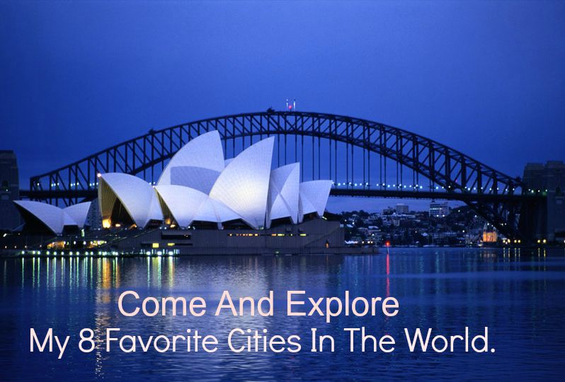 My 8 Favorite Cities In The World - Corinna B's World