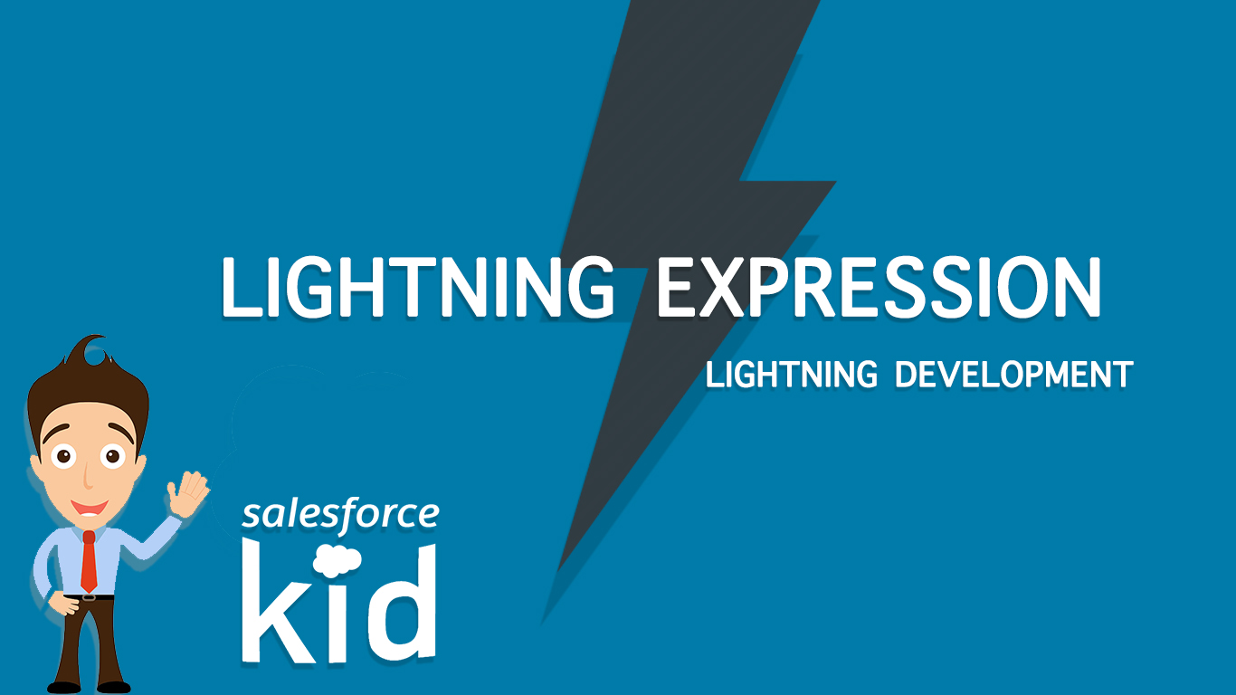 SALESFORCE LIGHTNING EXPRESSION - SFDC Kid