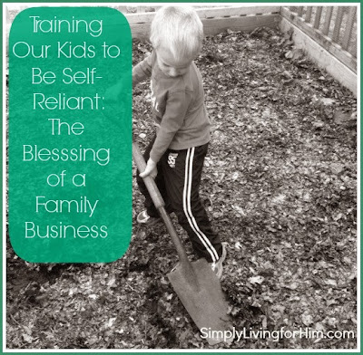 Teaching Kids to be Self Reliant: The Blessing of a Family Business ...