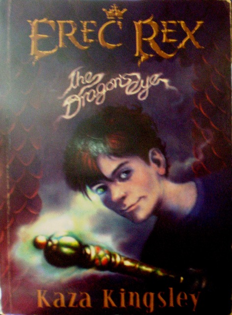My Fruitful Distractions: 11th Book: Erec Rex (Dragon's Eye)
