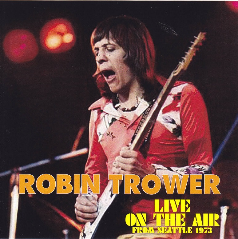 T.U.B.E.: Robin Trower - 1973-08-13 - Seattle, WA (FM/FLAC)