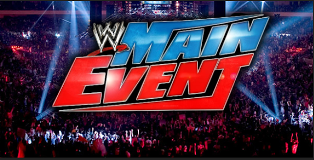 WWE Main Event Links To Watch ~ WWE News Source