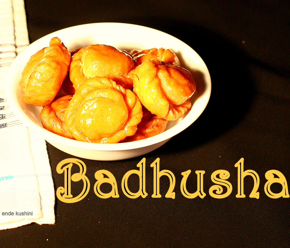 Ende Kushini: Badhusha | Sweet