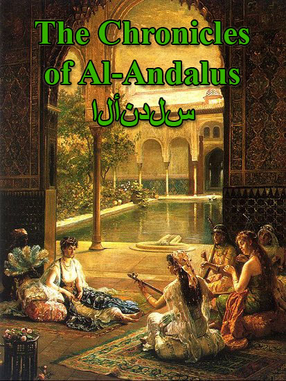 The Chronicles of Al-Andalus (Chapter I) | Istoryadista | History Blog ...