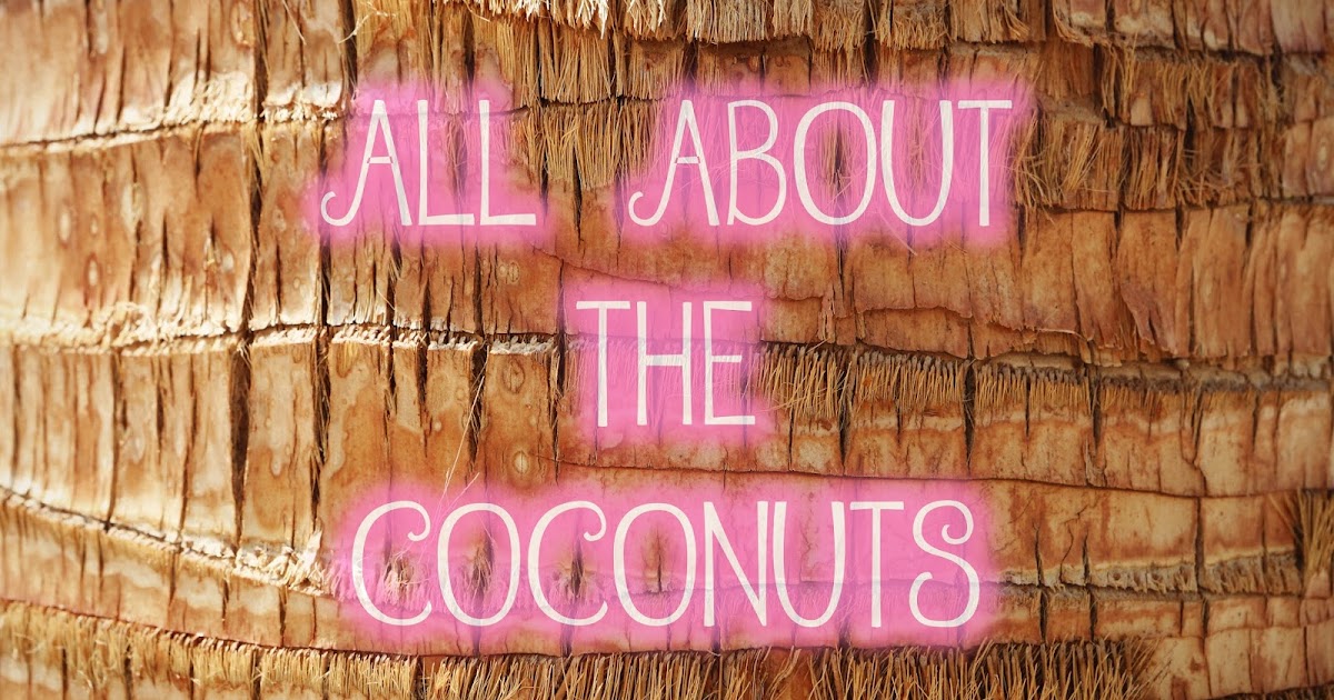 All About the Coconuts.