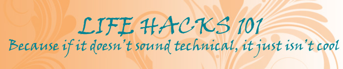 Searching for sanity: Life Hacks Episode 3