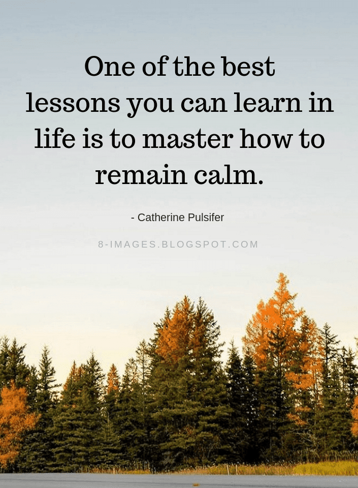 Life Lessons One of the best lessons you can learn in life is to master ...