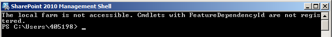 Me & My SharePoint: The local farm is not accessible. Cmdlets with FeatureDependencyId are not ...